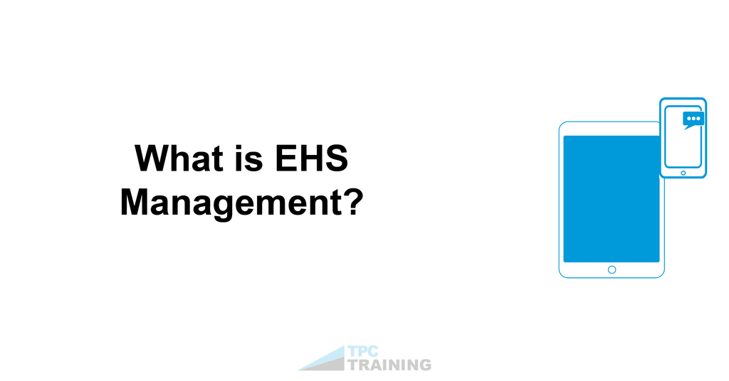 What is EHS Management? – TPC Training