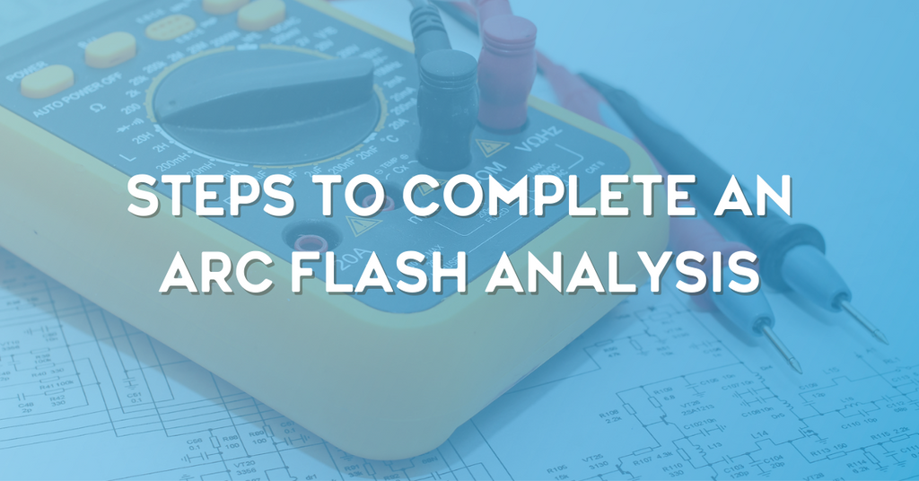 Steps to Complete an Arc Flash Analysis – TPC Training