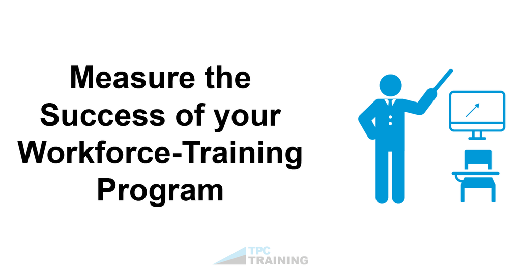 How to Measure the Success of your Workforce-Training Program – TPC ...